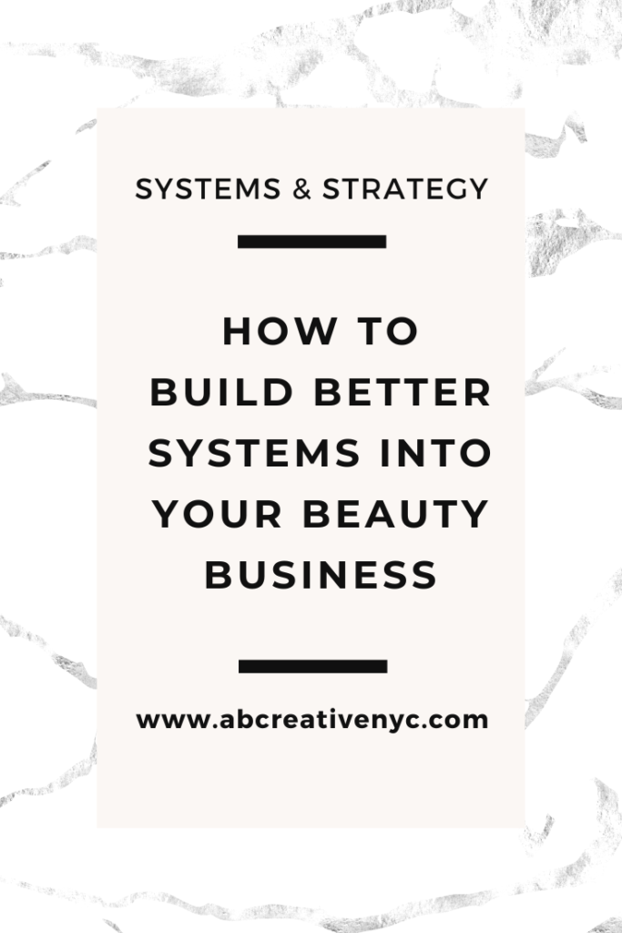 How to Build Better Systems into Your Beauty Business